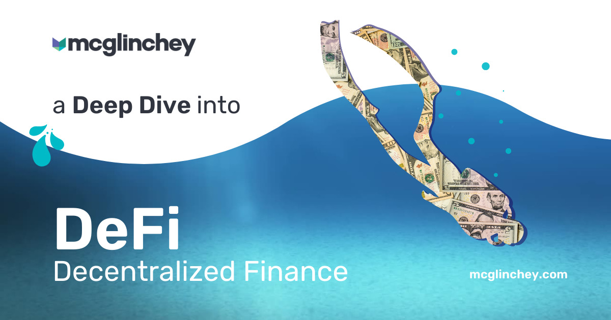 Introduction: A Deep Dive into DeFi Decentralized Finance | McGlinchey ...